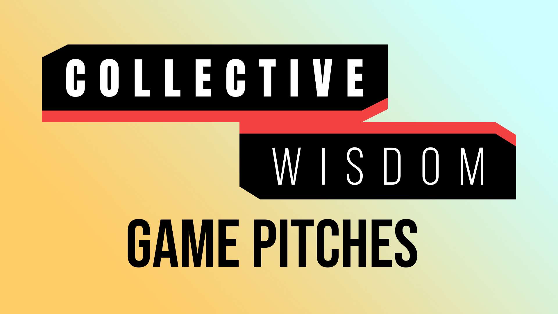 Game Pitches – Collective Wisdom